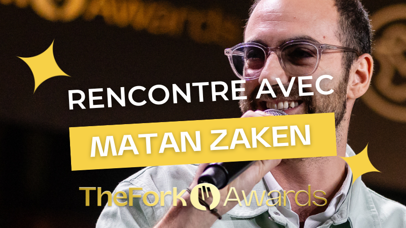 Rencontre avec Matan Zaken, lauréat Grand Prix du Public aux TheFork ...